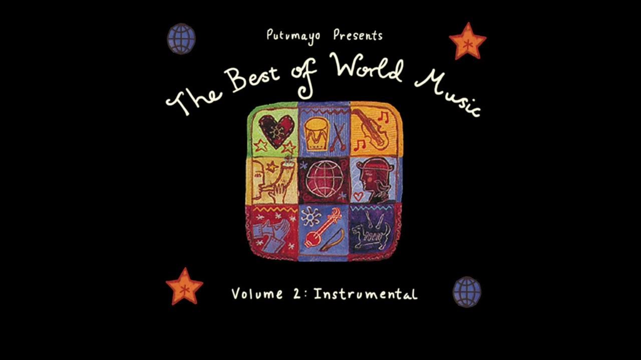 The Best of World Music: Instrumental (Official Putumayo Version) - YouTube