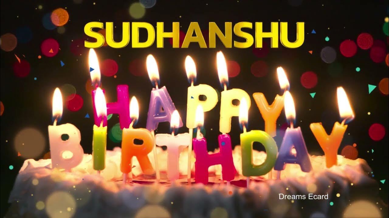 SUDHANSHU Happy Birthday Status | Happy Birthday SUDHANSHU | Special ...