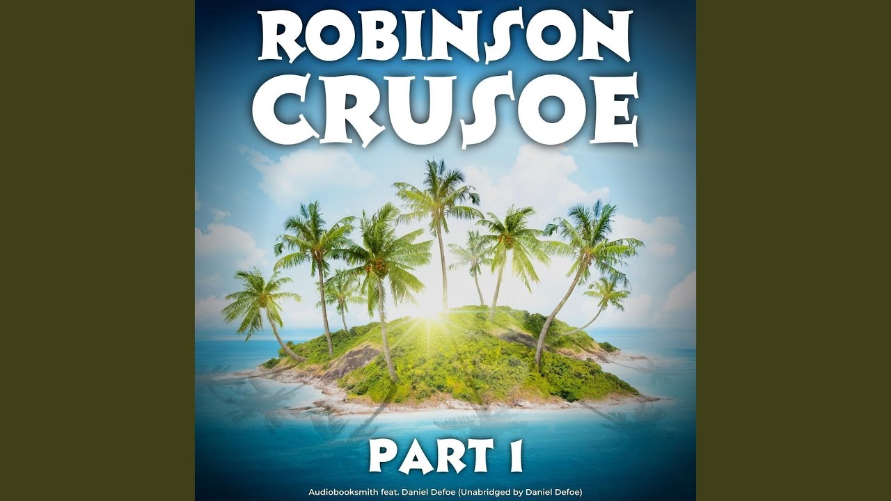 Robinson Crusoe (Unabridged) , Pt. 1 (feat. Daniel Defoe) - YouTube