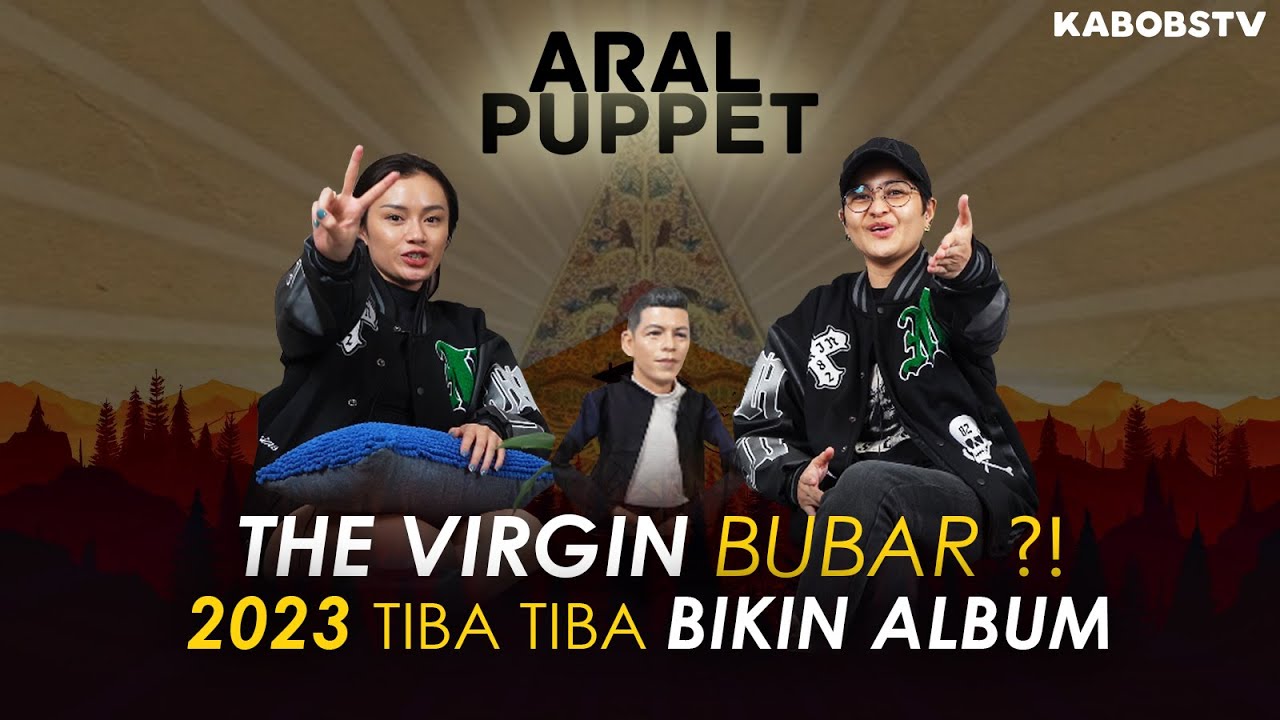 THE VIRGIN BUBAR !? ARAL PUPPET PENASARAN ADA MASALAH APA !? #THEVIRGIN ...