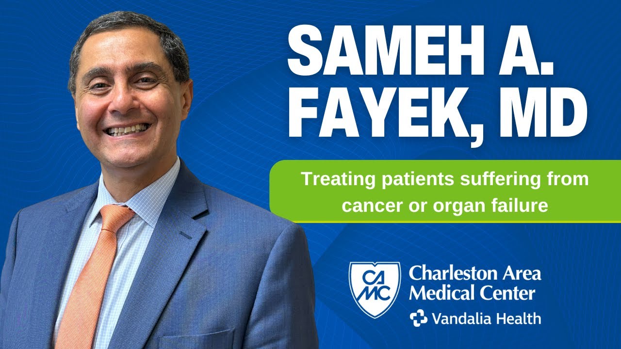 CAMC Physician Profile: Sameh A. Fayek, MD, treats patients suffering ...