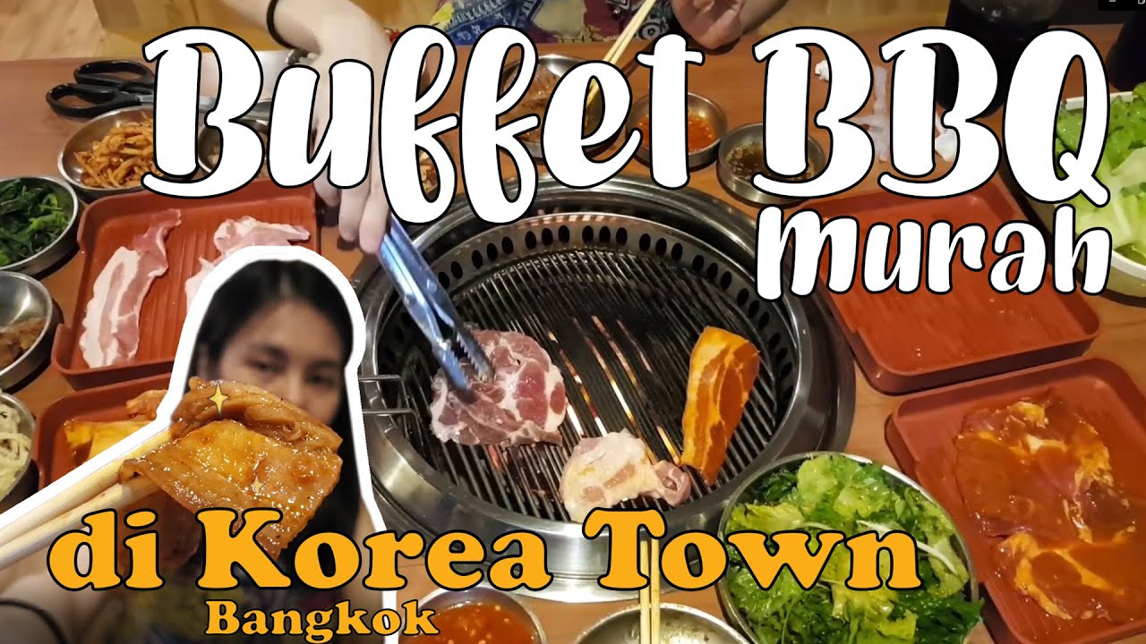 Korea Town Sukhumvit 12 Road Bangkok | KWANG HAN ROO- All U Can Eat ...