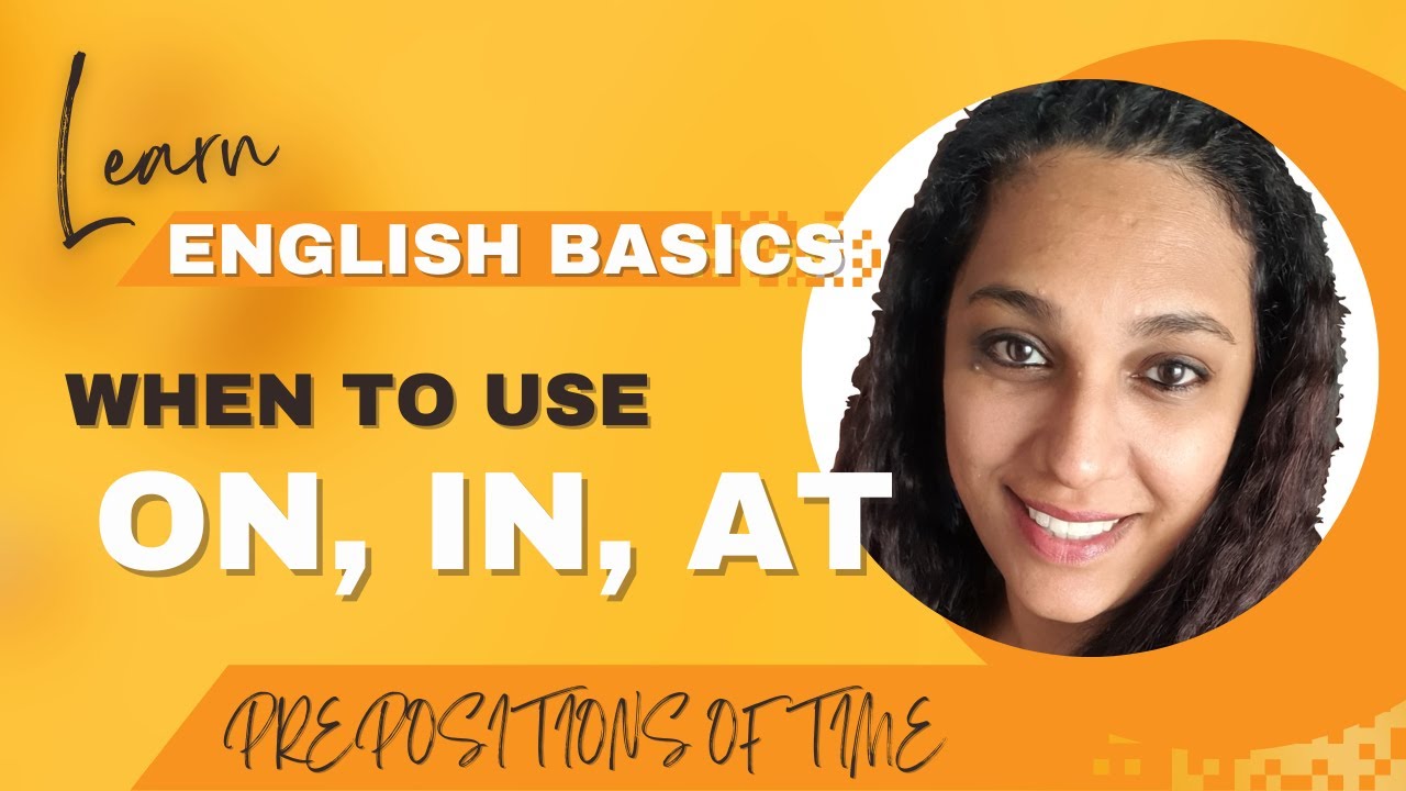 Prepositions of Time - When to use ON, IN and AT? Easy rules to ...