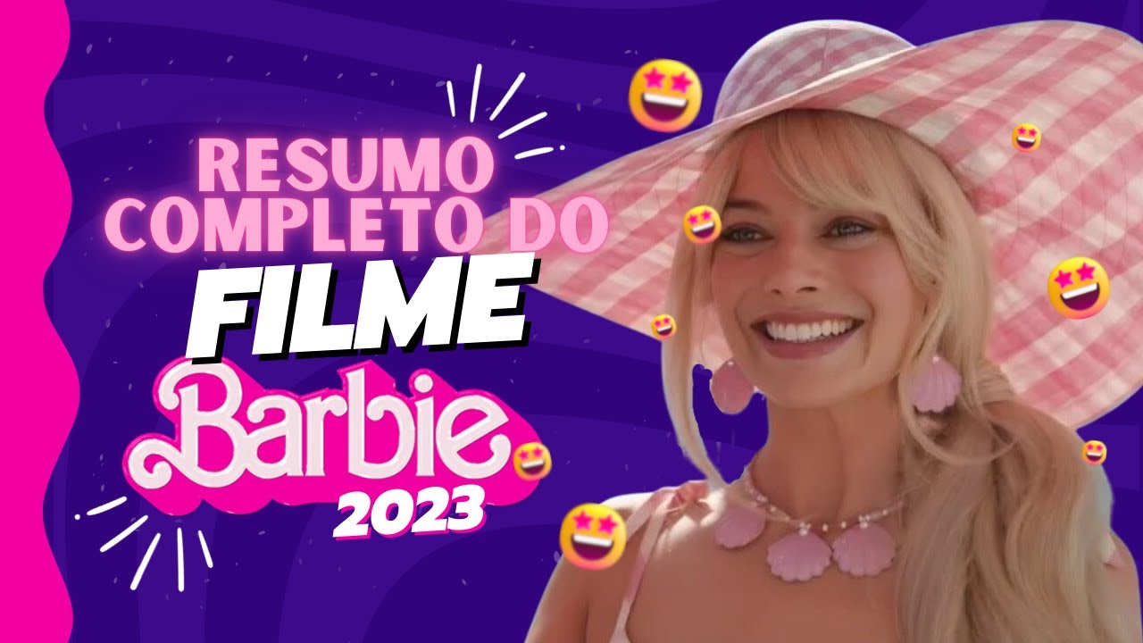 BARBIE O FILME 2023 RESUMO DO FILME COMPLETO - YouTube