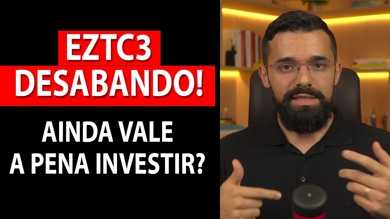 EZTC3 DESABANDO! AINDA VALE A PENA INVESTIR NAS AÇÕES DA EZ TEC? - YouTube