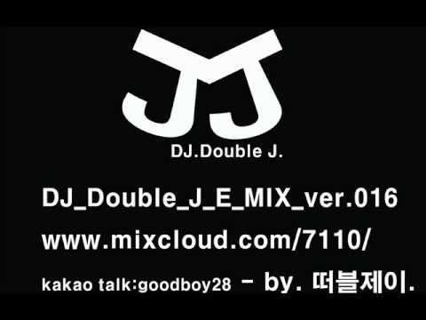 DJ Double J [떡춤믹스의 떠블제이 4월 최신클럽믹스]-[E_MIX_016]DJ_Double_J_E_MIX ...
