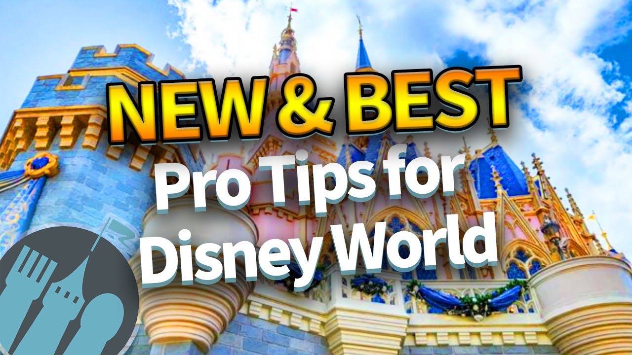 The Newest & Best Pro Tips for Disney World - YouTube