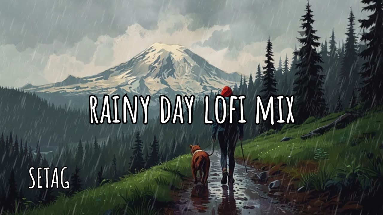 LoFi With Rain Sounds ☔ LoFi With Rain & Nature Sounds 🏔️ [lofi with ...