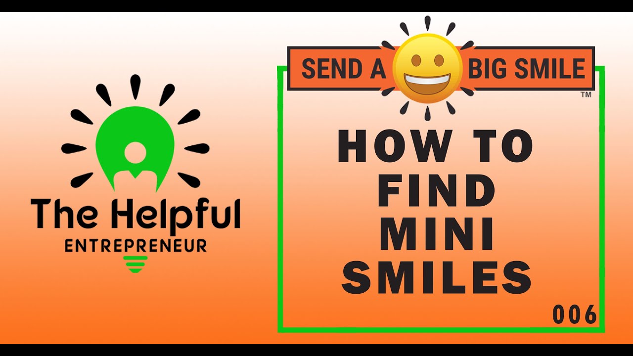 Placing MINI SMILES for People to Find from The Helpful Entrepreneur 😀👍 ...