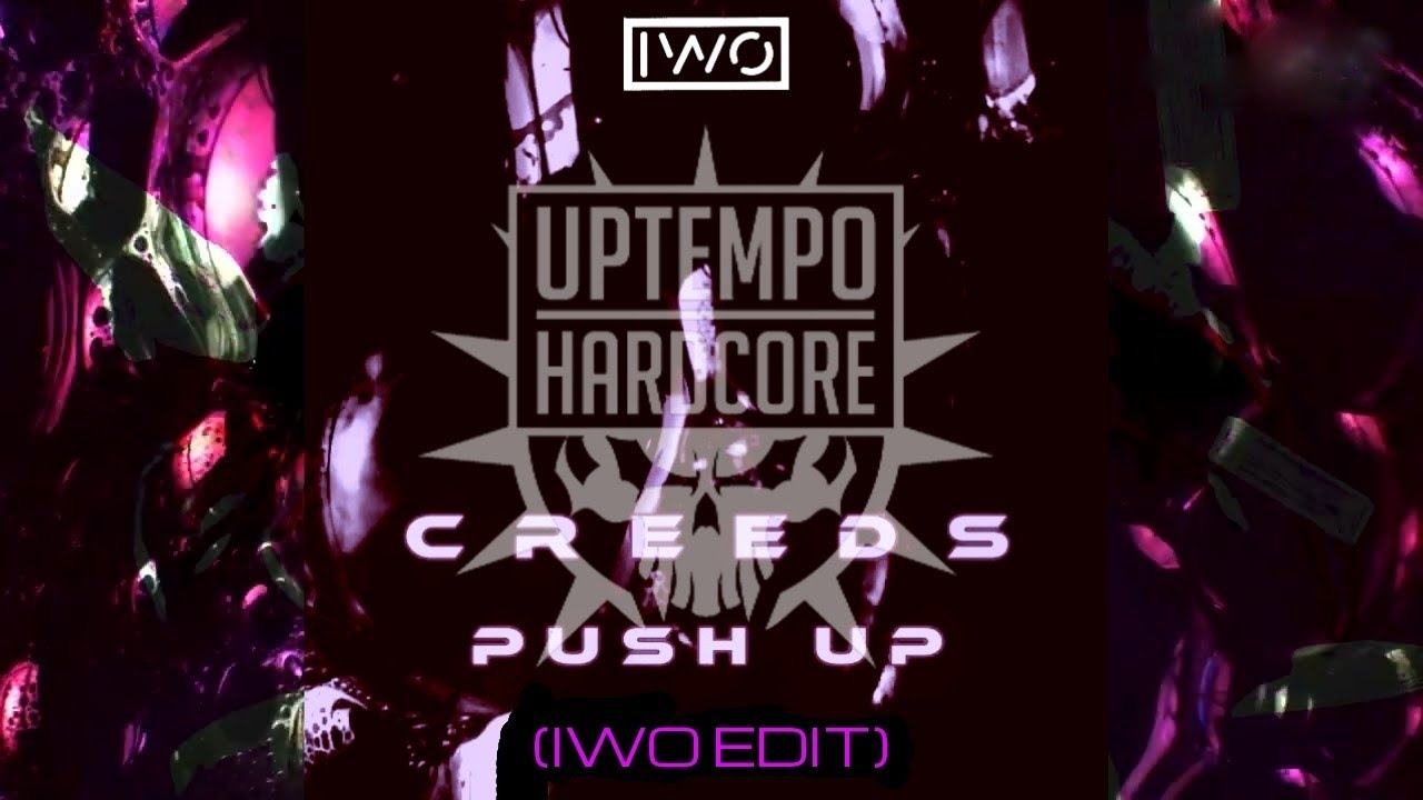 Creeds - Push Up (IWO Edit) [UPTEMPO] - YouTube