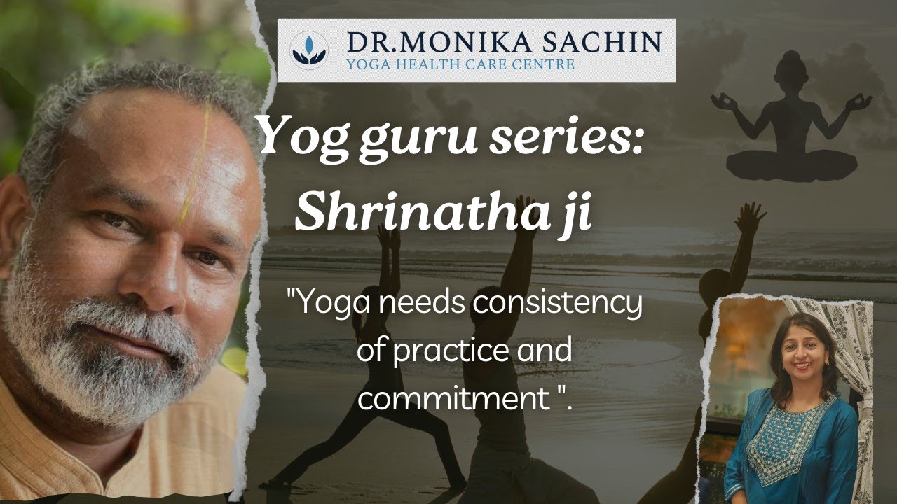 Yog guru : Sri natha ji. "Yoga needs consistency of practice and ...