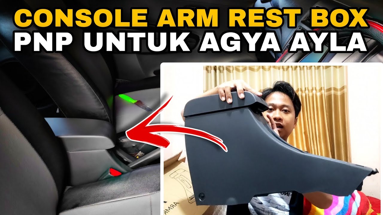 PASANG CONSOLE ARM REST BOX UNTUK AYLA D+ | Bisa Untuk Semua Tipe mobil ...