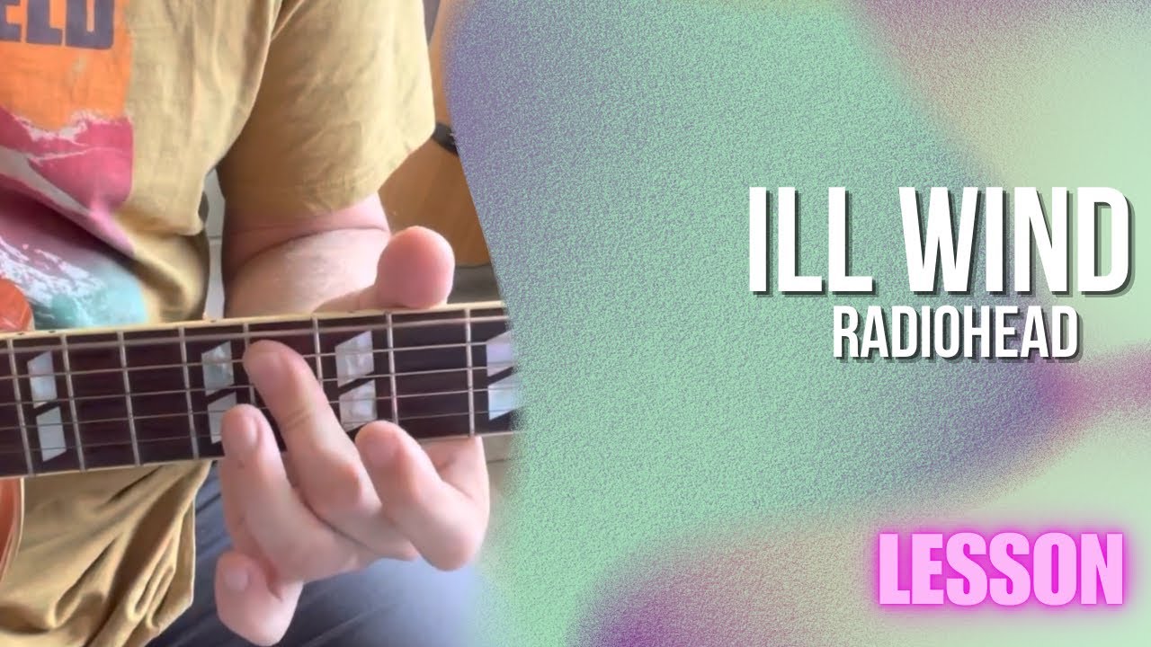 Radiohead - Ill Wind [Guitar Lesson / Tutorial] - YouTube