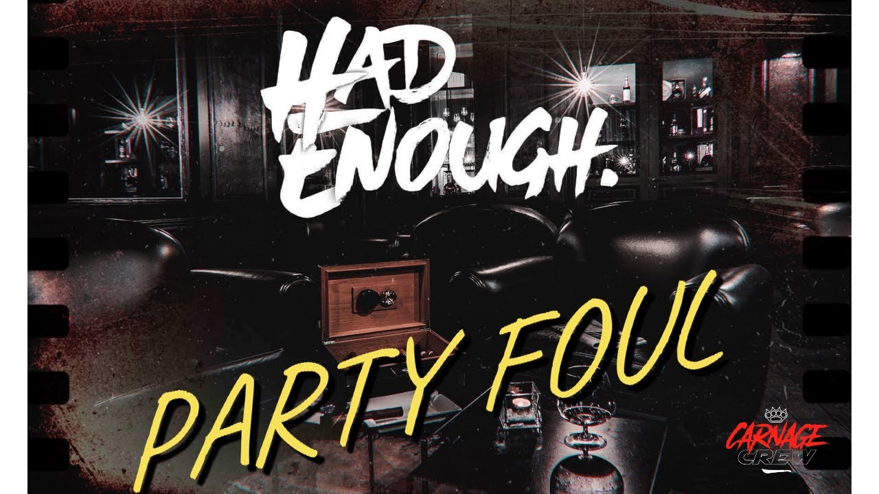 Had Enough - “Party Foul” (Official Audio) - YouTube
