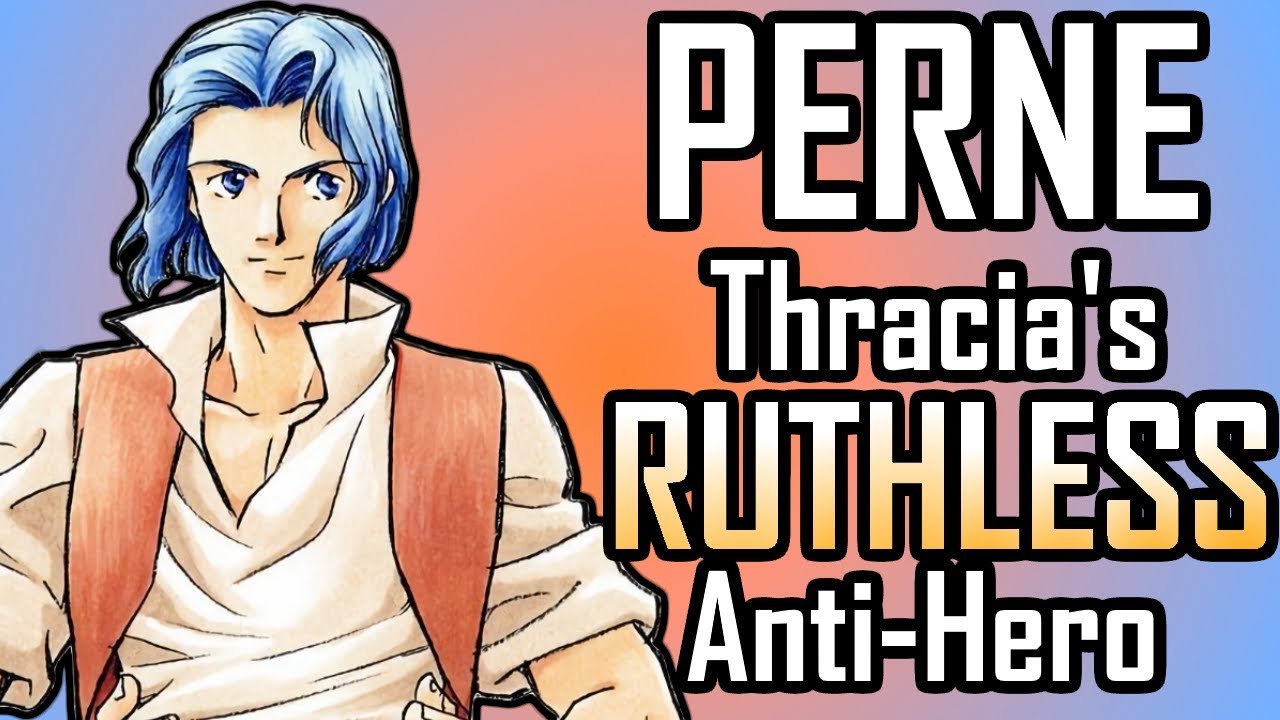 Perne: Thracia's Ruthless Anti-Hero. [Fire Emblem: Support Science #12 ...