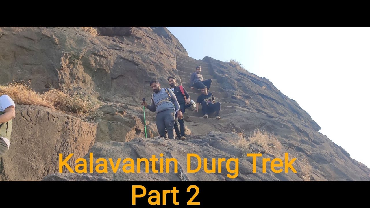 Kalavantin Durg Trek 2021 | Dangerous Trek |Trek Details |Part 2 - YouTube