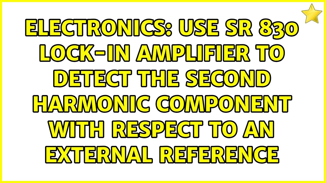 Use SR 830 lock-in amplifier to detect the second harmonic component ...