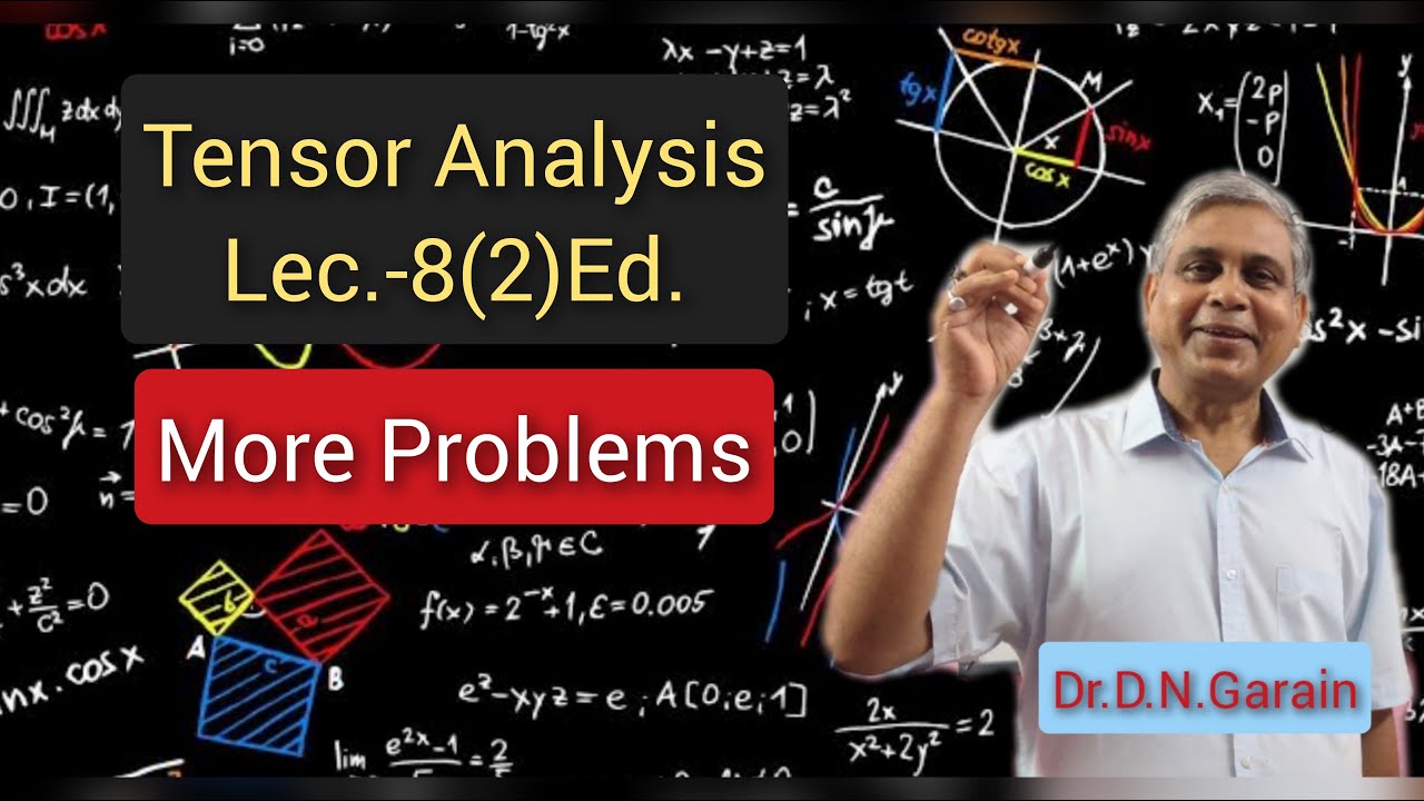 Tensor Analysis, Lec.- 8(Part-2)(Edition Version)(More Problems on Tensor Analysis) - YouTube