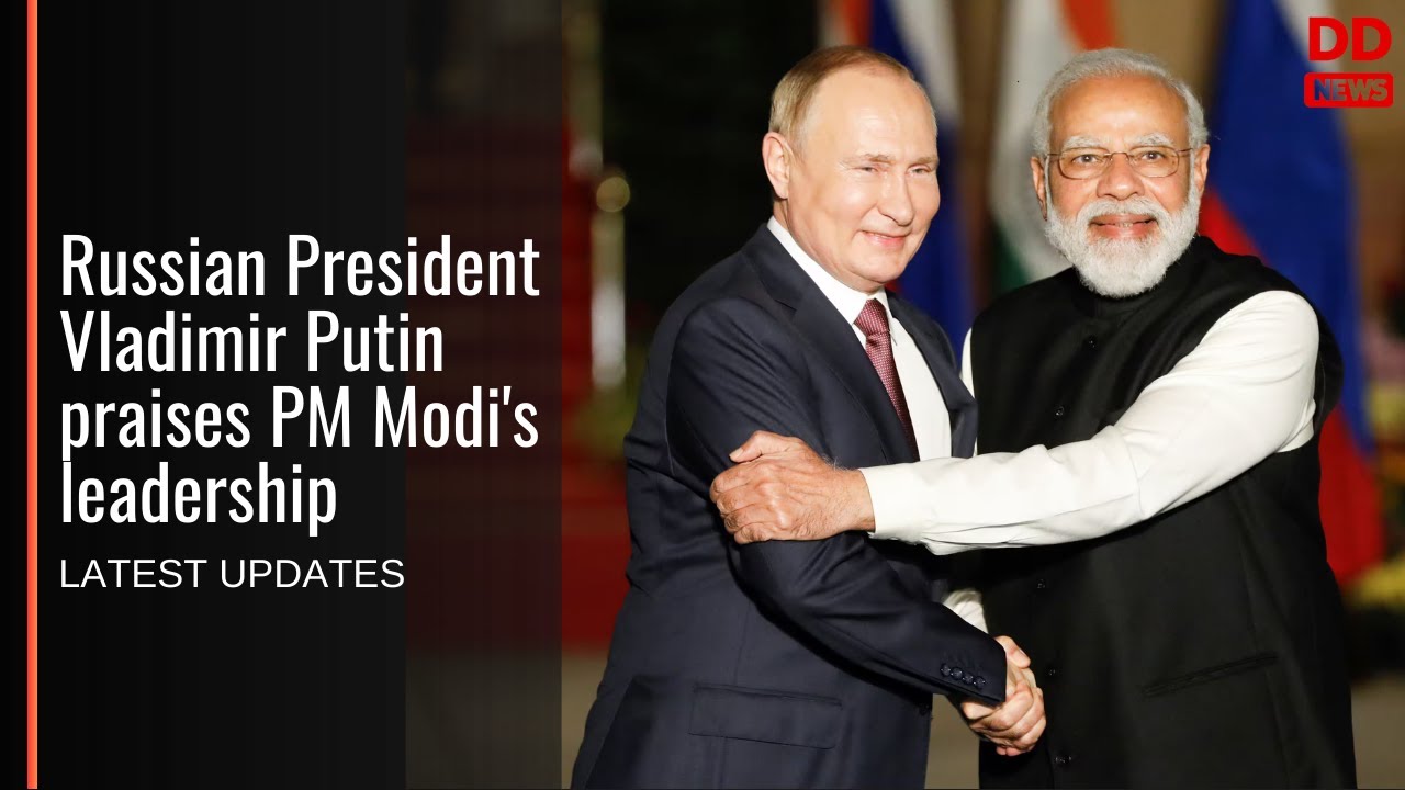 'A very wise man': Russian President Vladimir Putin praises PM Modi's ...