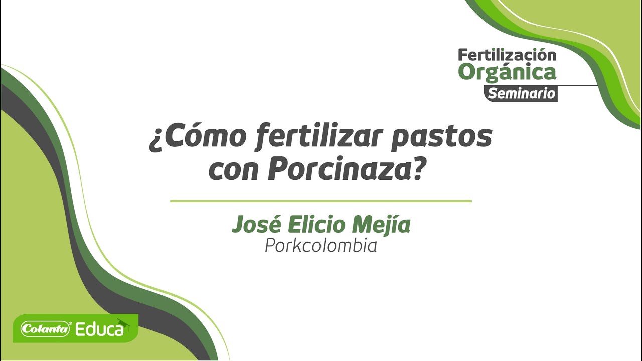 ¿Cómo fertilizar pastos con porcinaza? - José Elicio Mejía - YouTube