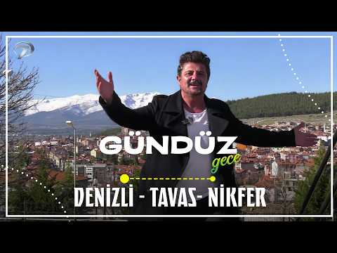 Gündüz Gece - Denizli - Tavas - Nikfer | 28 Mart 2026