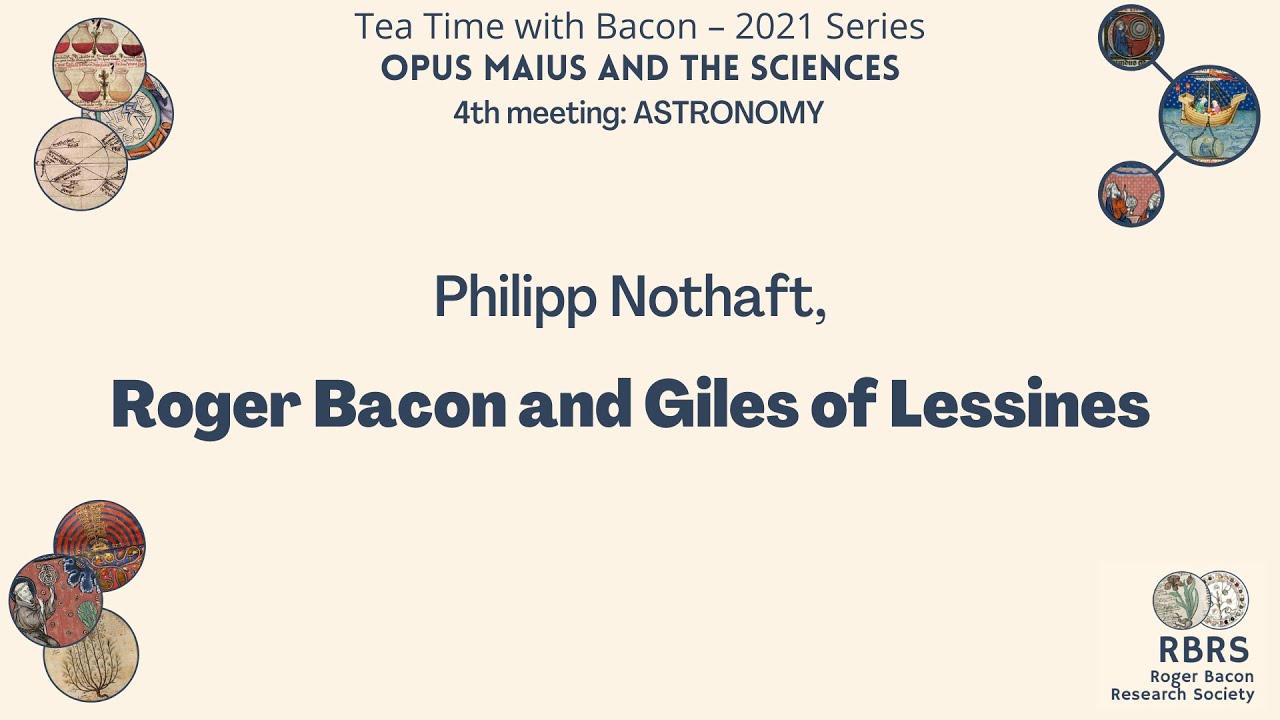 Philipp Nothaft, "Roger Bacon and Giles of Lessines" - YouTube