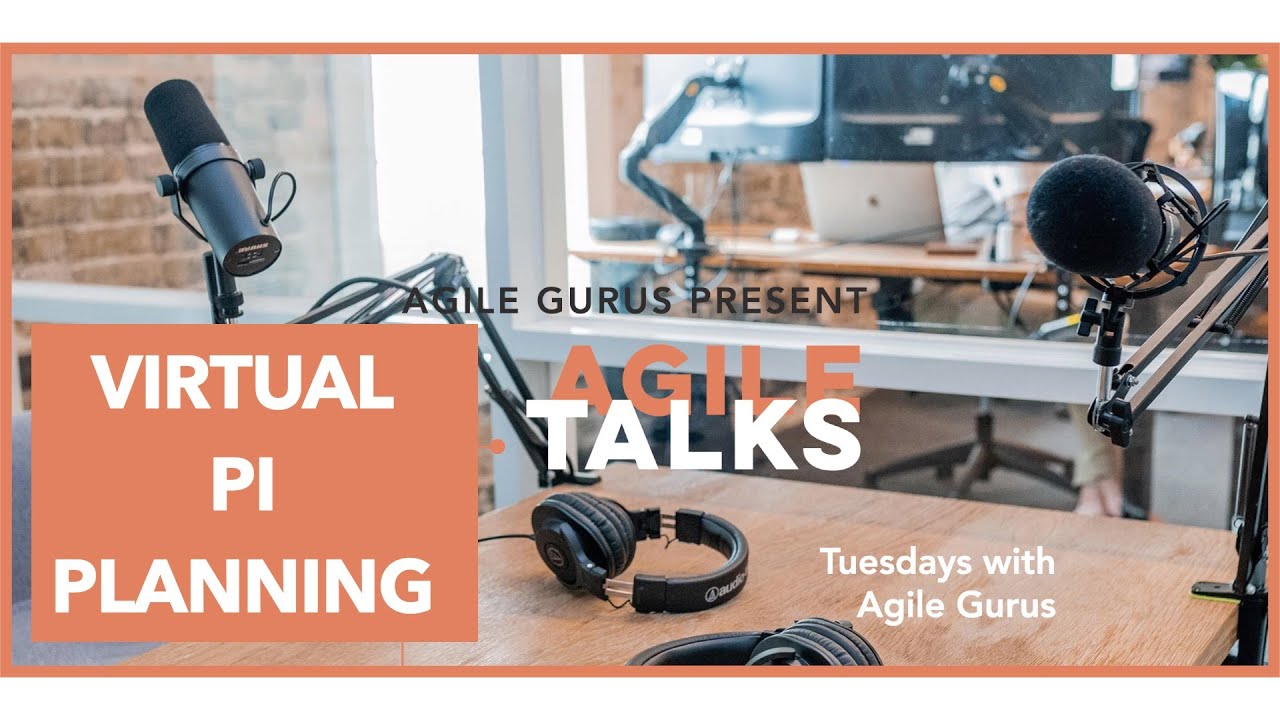 Episode 1: Tips and tricks for a Virtual PI Planning: Agile Talks with ...