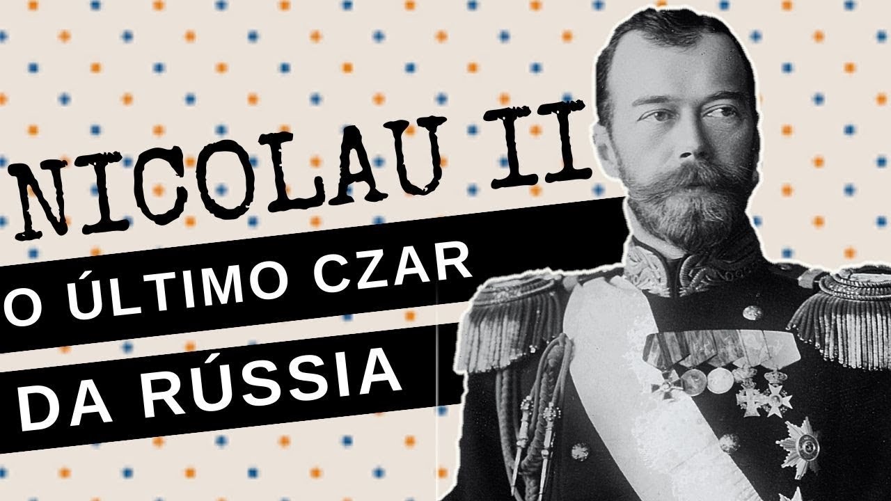 NICOLAU II, a trágica história do último CZAR DA RÚSSIA - YouTube