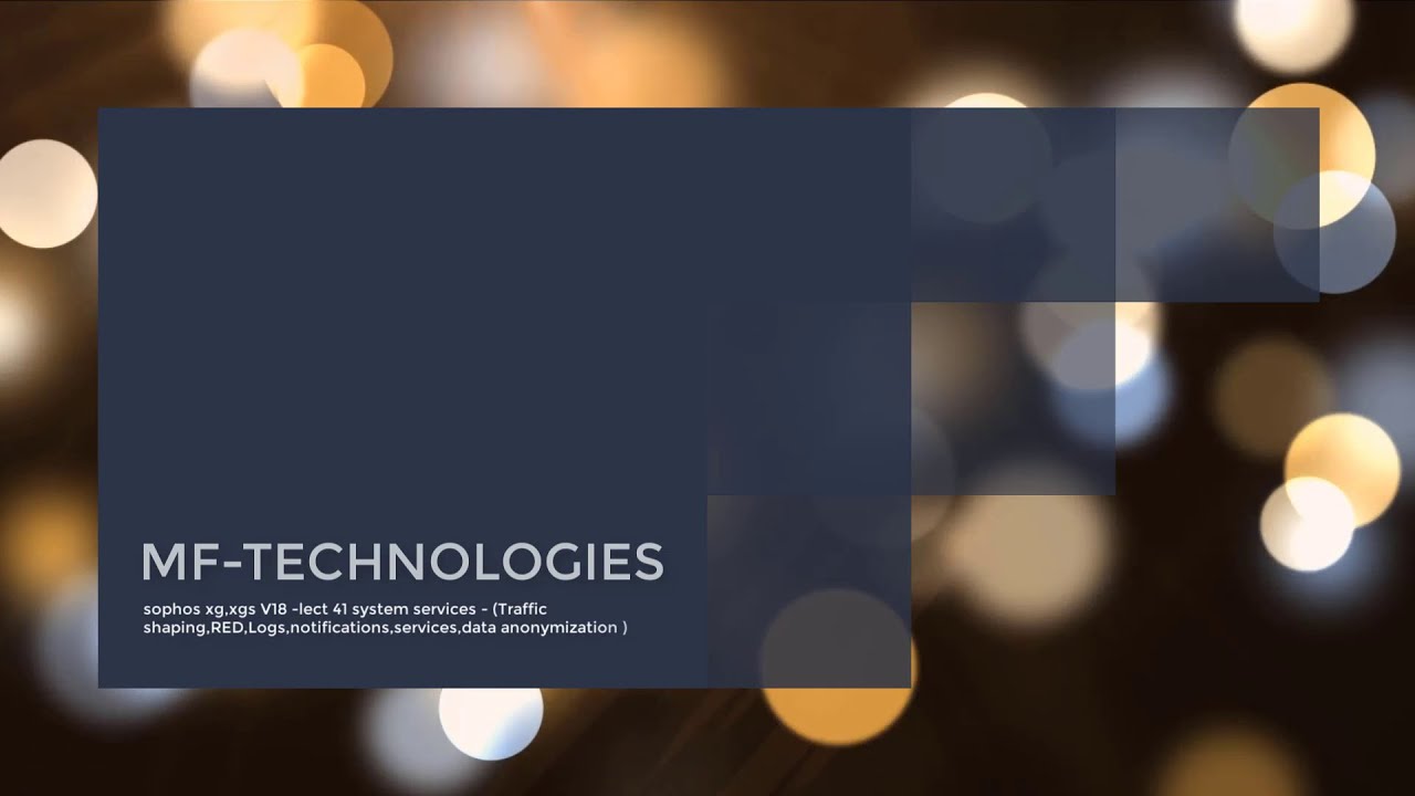 MF-TECHNOLOGIES Sophos XG XGS V18 lect 41 system services Traffic ...