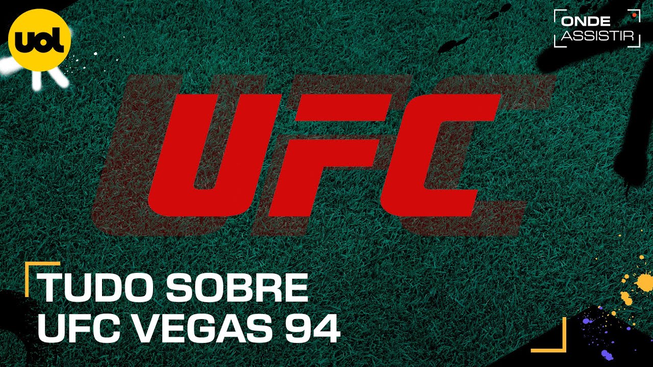 UFC VEGAS 94: ONDE ASSISTIR A TRANSMISSÃO AO VIVO NESTE SÁBADO - YouTube