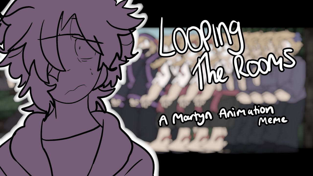 Looping the Rooms// Life series Martyn Animation - YouTube
