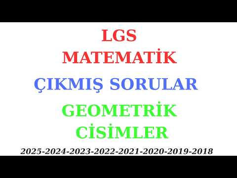 LGS MATEMATİK GEOMETRİK CİSİMLER ÇIKMIŞ SORULAR