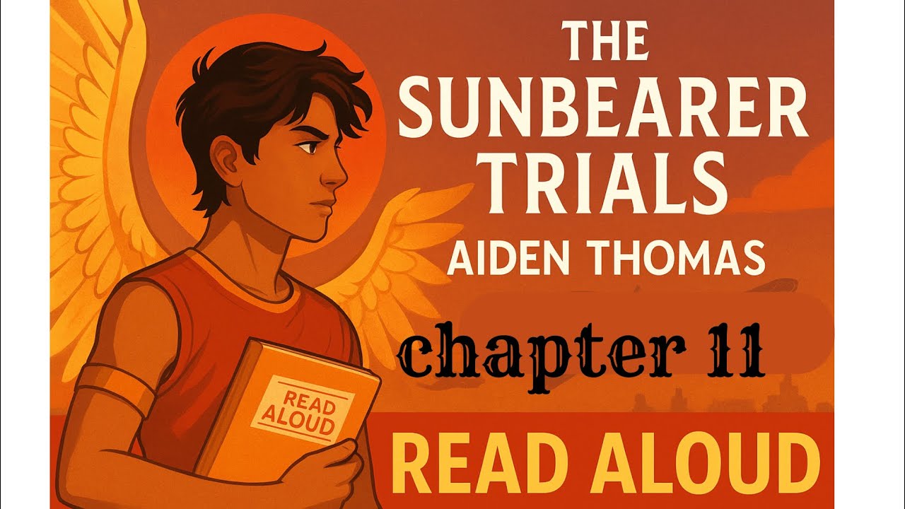 Ch. 11 - The Sunbearer Trials by Aiden Thomas - Read Aloud and Guided ...