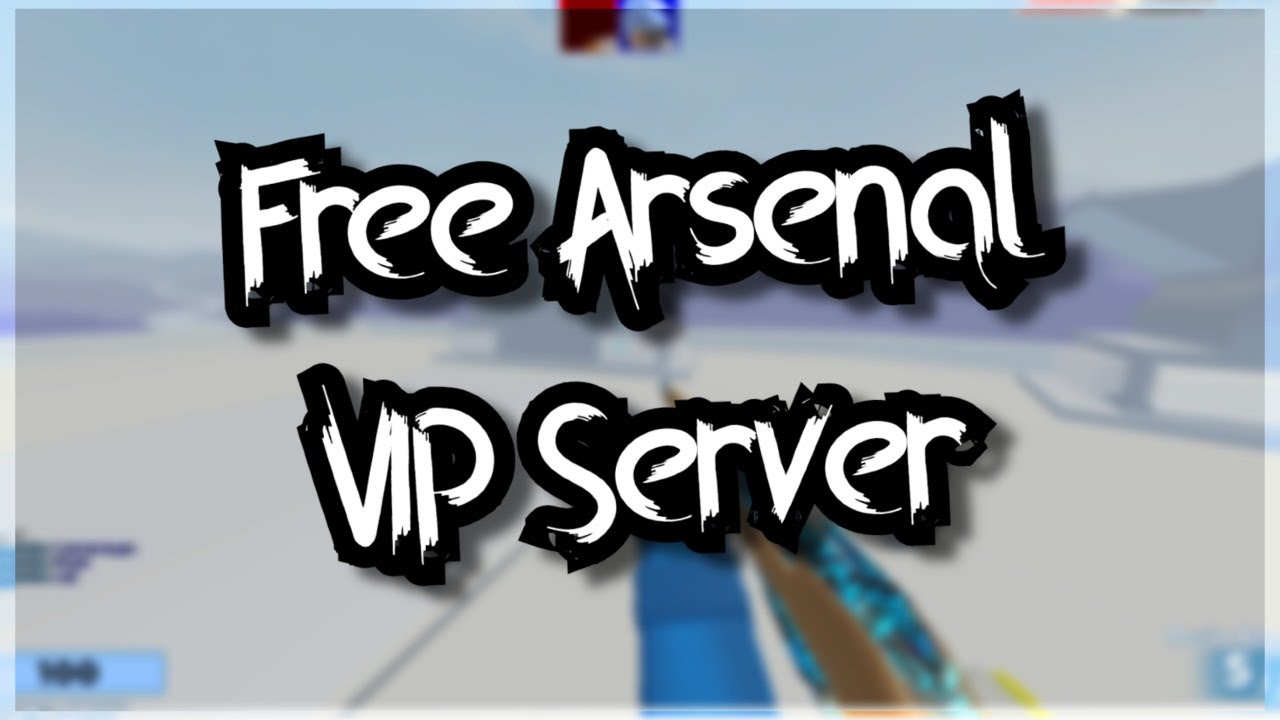 ARSENAL FREE VIP SERVER LINK (2020) + PLAYING GAMES, ROBUX GIVEAWAYS ...