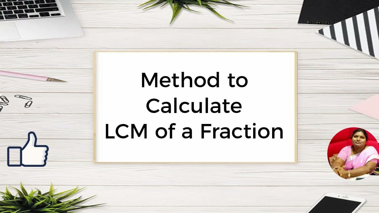 Maths for Grades 6To7 -Method to Calculate LCM of a Fraction ...