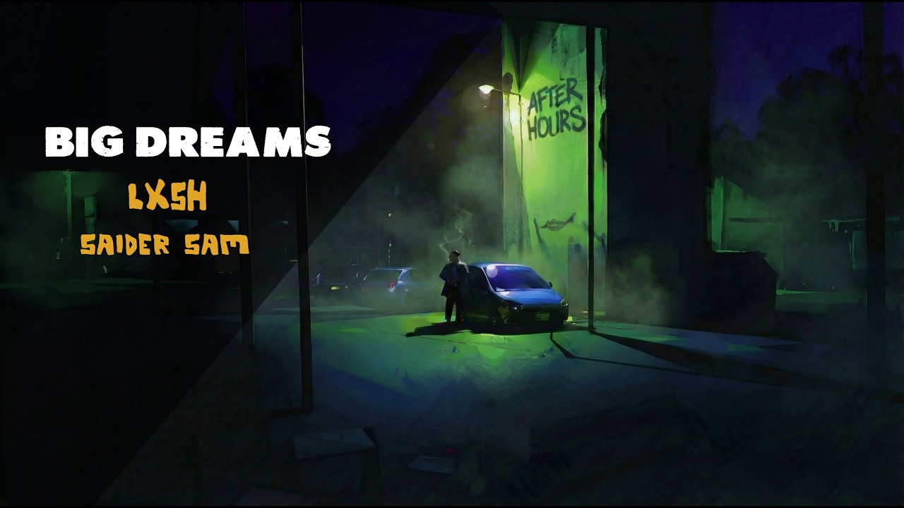 Big Dreams - LXSH Ft. Saider Sam [Prod BY K KAY] | After Hours - YouTube