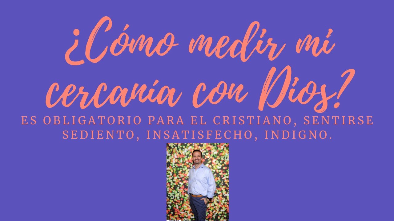 ¿Cómo medir mi cercanía con Dios? - YouTube