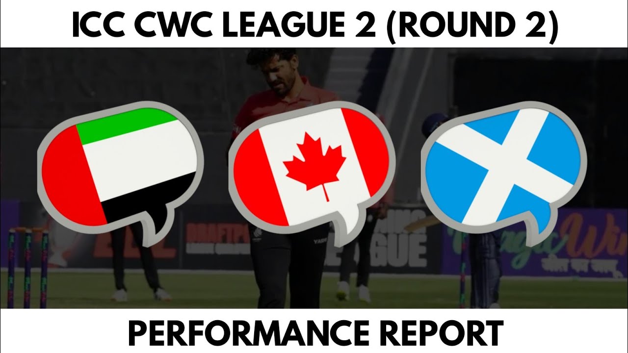 ICC CWC League 2 | Round 2 | Performance Report & Stats | Daily Cricket ...