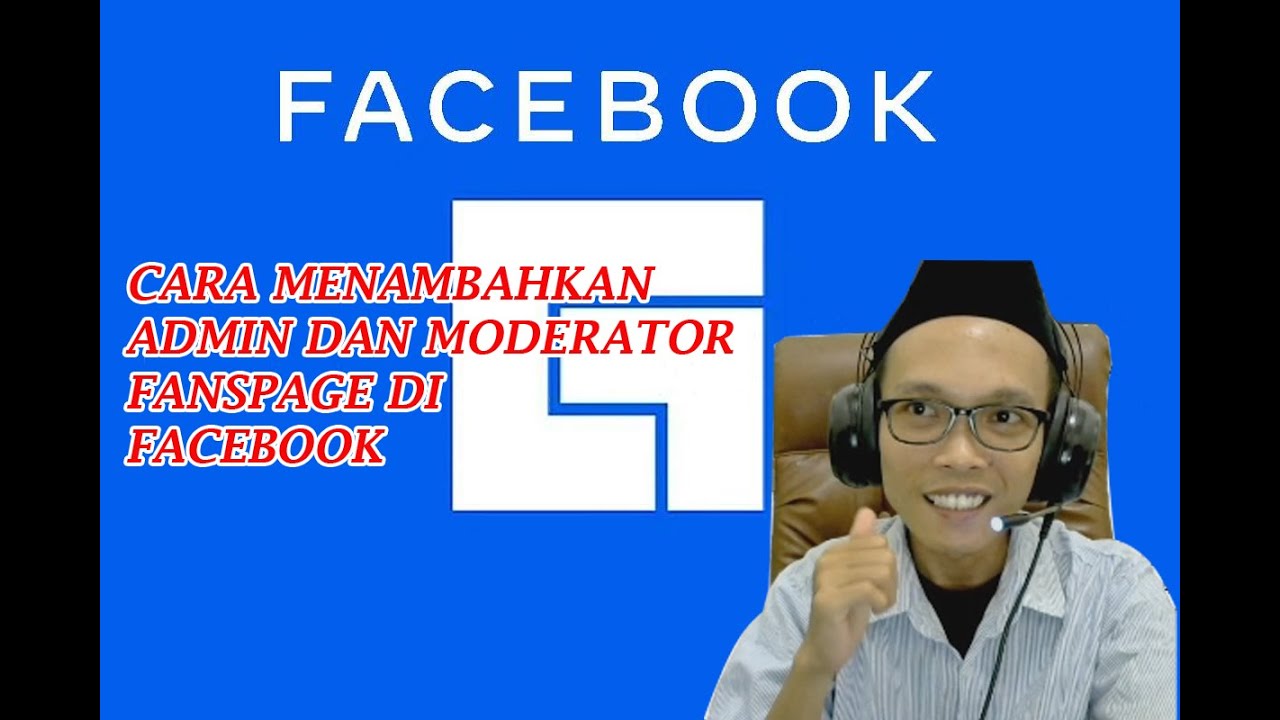 CARA MENAMBAHKAN ADMIN DAN MODERATOR DI HALAMAN FACEBOOK - YouTube