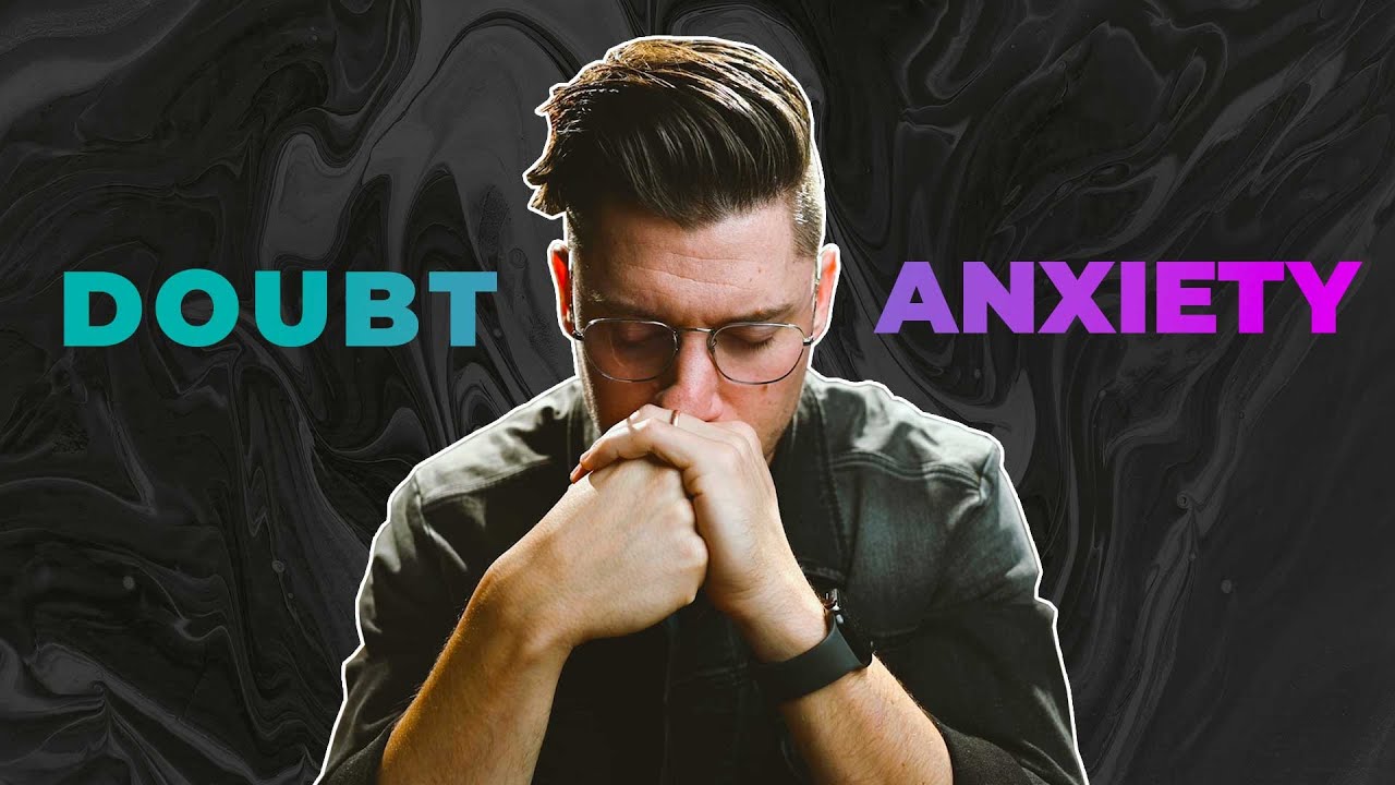 The Surprising Link Between Doubt & Anxiety - YouTube