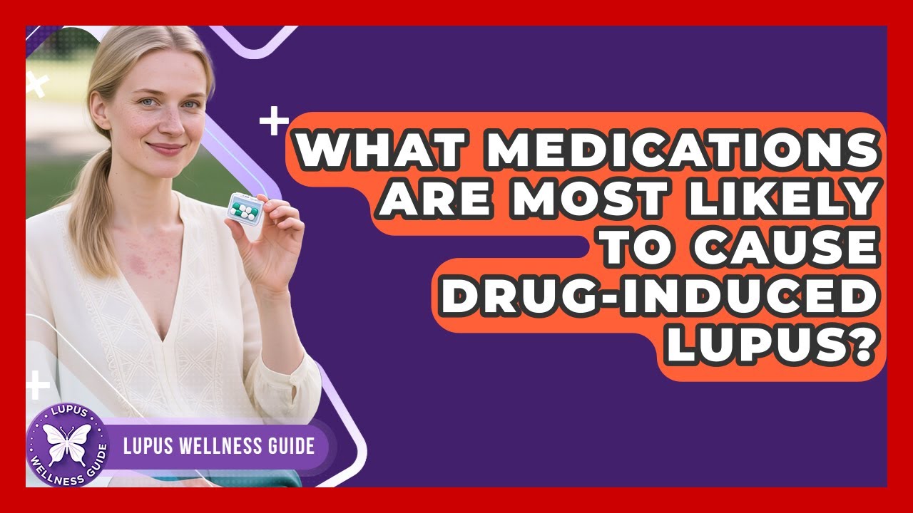 What Medications Are Most Likely To Cause Drug-induced Lupus? - Lupus ...
