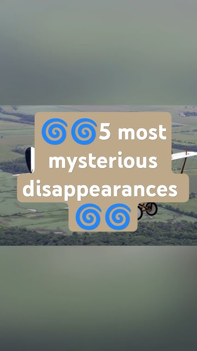 5 Most Mysterious Disappearances That Will Leave You Speechless | Unsolved Mysteries #mindblown ...
