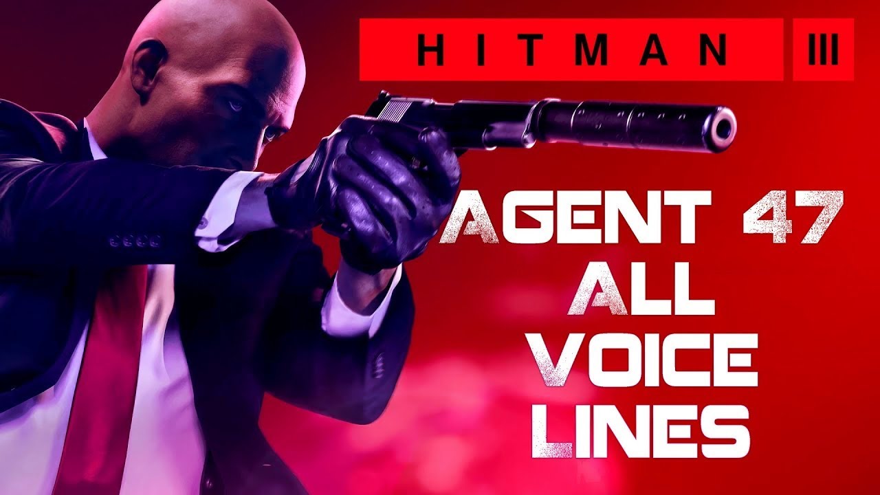 Hitman 3: Agent 47 All Voice Lines - YouTube