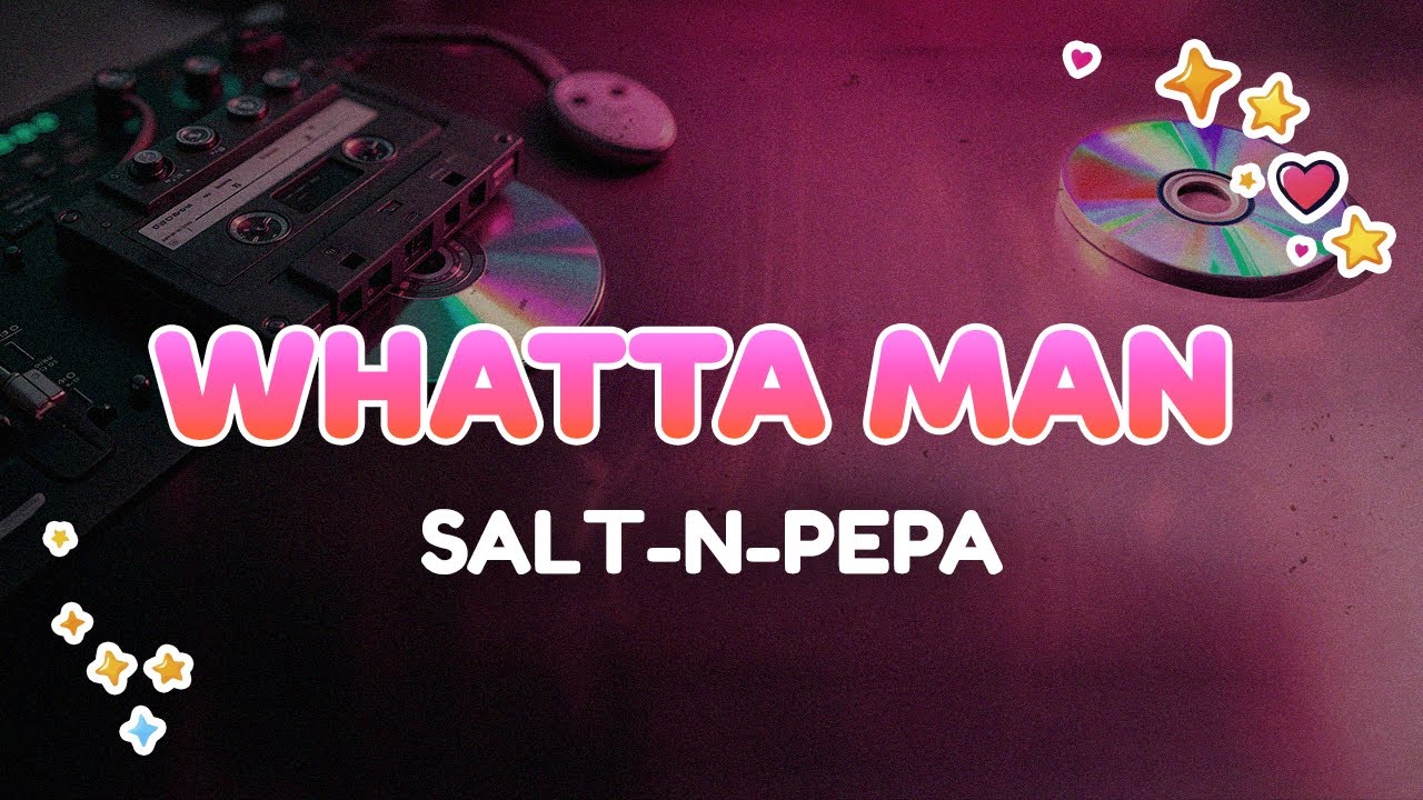 Salt-N-Pepa - Whatta Man (feat. En Vogue) | Lyrics - YouTube