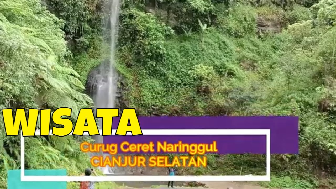 Wisata Murah CIANJUR Selatan CURUG CERET NARINGGUL #thepiknikers - YouTube