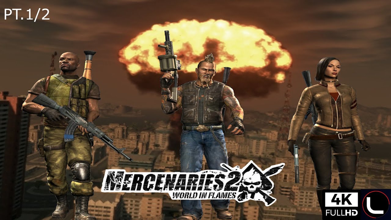PC - Mercenaries 2: World in Flames - Playthrough 1/2 [4K:60FPS] 🔴 ...