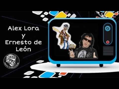 Alejandro Lora y Ernesto de León - YouTube