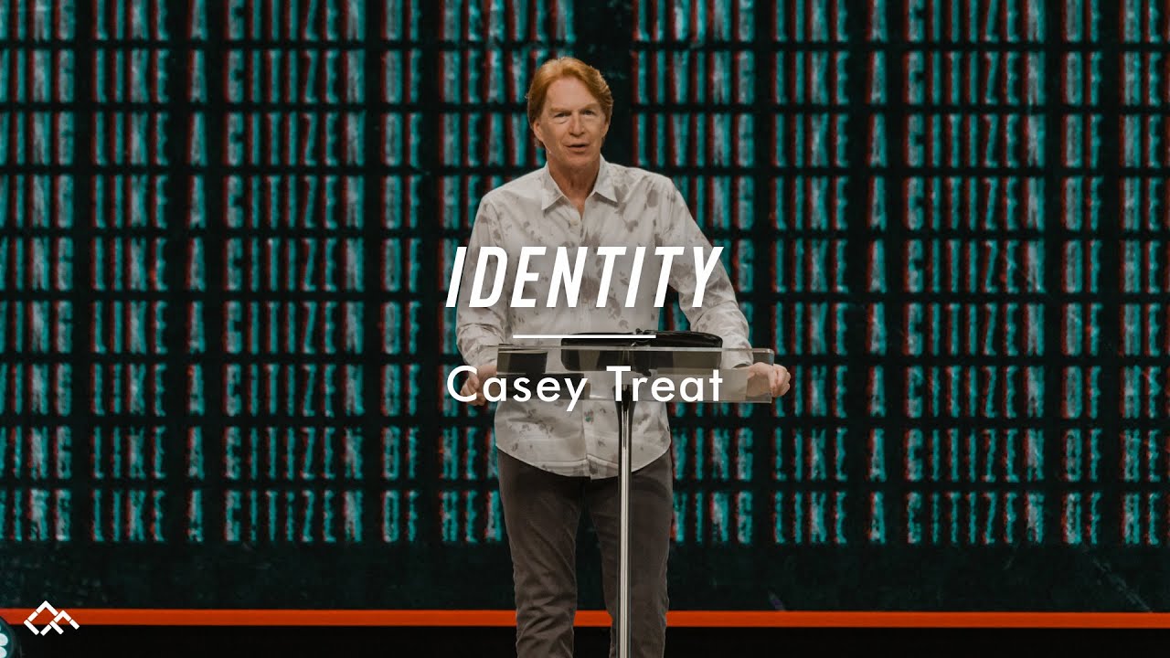 Identity: Part I | Casey Treat - YouTube