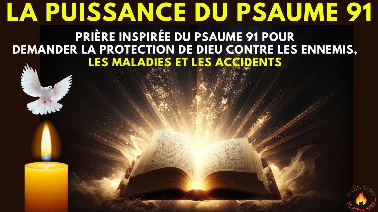 Psaume 91 _ Protection contre les ennemis _ la maladie et l'accident ...
