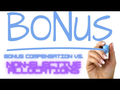 Ep 73 - Bonus Compensation vs. Non-Elective Allocations